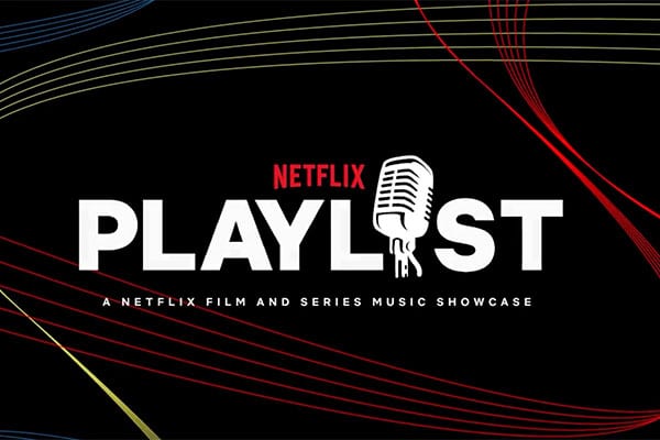 Netflix Playlist : le showcase musical annuel de la plateforme revient ...