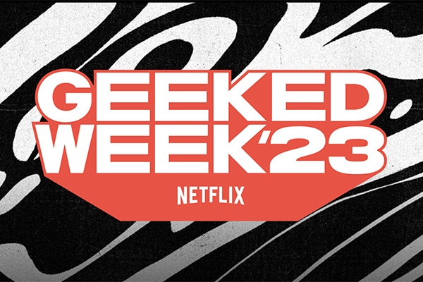 La Netflix Geeked Week est de retour, voici le programme - alloforfait.fr